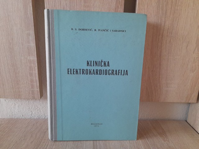 Klinička elektrokardiografija - Djordjević, Ivančić