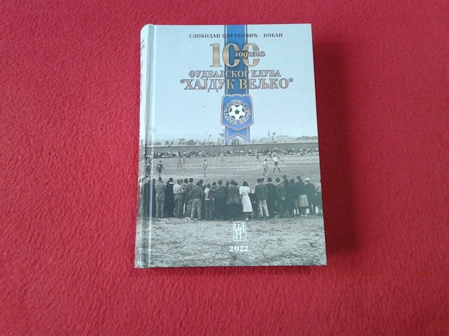 100 godina fudbalskog kluba „Hajduk Veljko“