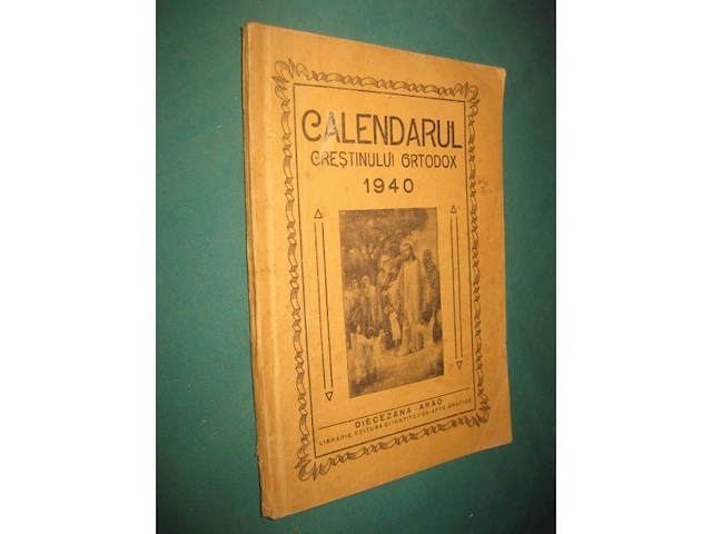 Calendarul Crestinului Ortodox 1940.
