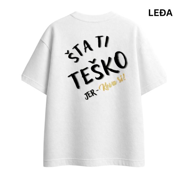 KEVA SI Ženska Majica oversize - Šta ti teško print na leđima, bela