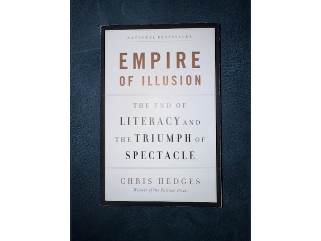 Chris Hedges-EMPIRE OF ILLUSION Kris Hedžis