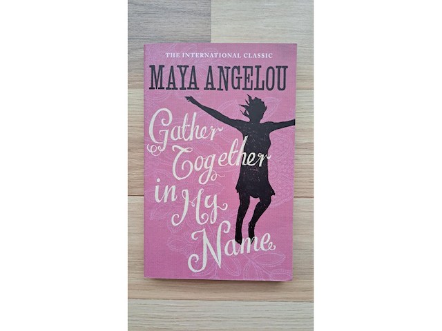 Maya Angelou - Gather together in my name