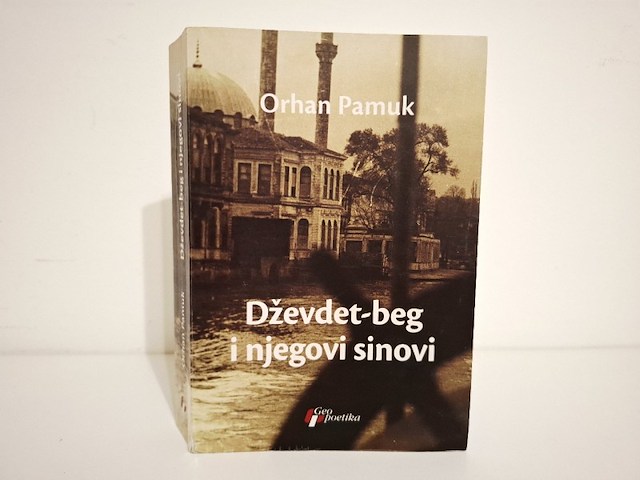 Dževdet-beg i njegovi sinovi  - Orhan Pamuk