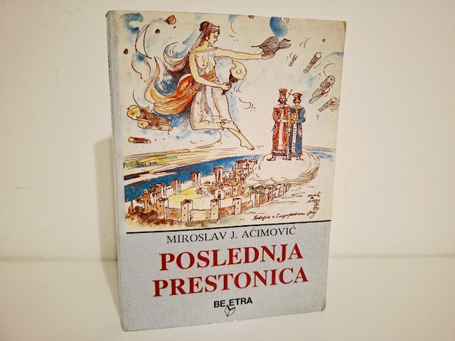 Poslednja prestonica - Miroslav J. Aćimović
