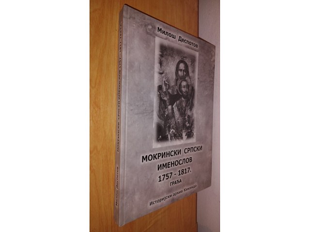 Mokrinski srpski imenoslov : 1757-1817 : građa / Despot