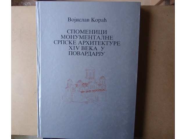 Vojislav Korać - SPOMENICI ARHITEKTURE U POVARDARJU