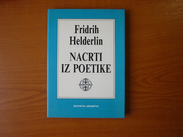 Fridrih Helderlin NACRTI IZ POETIKE