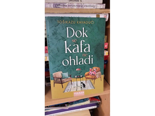 Tosikazu Kavaguci DOK SE KAFA OHLADI