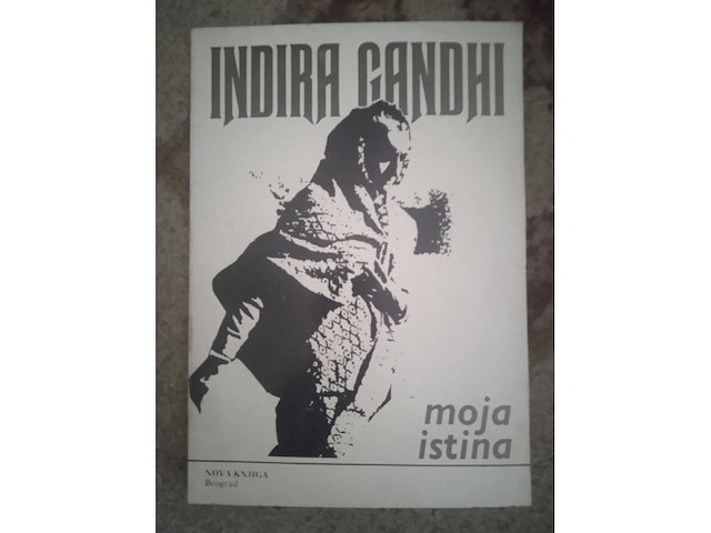 Indira Gandhi - Moja istina