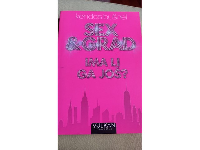 SEX I GRAD. Ima li ga još? Kendas Bušnel
