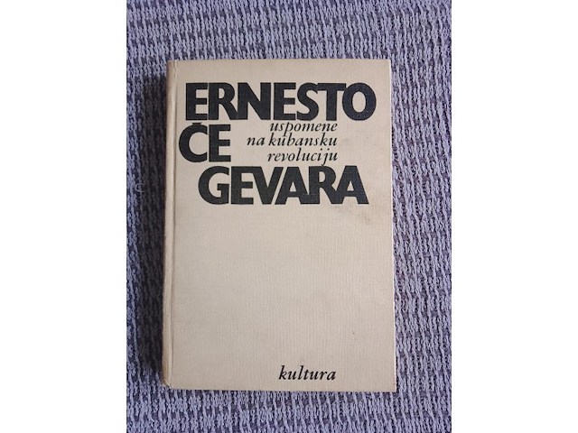 Uspomene na kubansku revoluciju - Ernesto Če Gevara