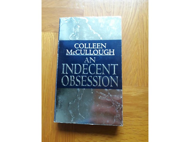 An Indecent Obsession - Colleen McCullough