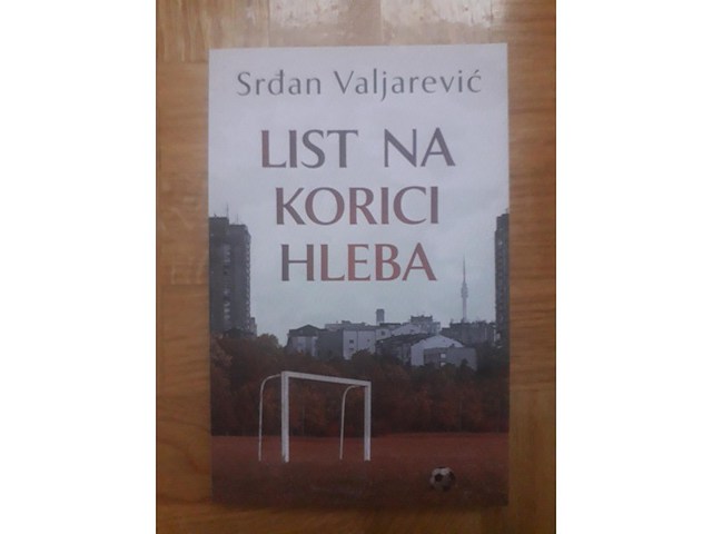 List na korici hleba - Srđan Valjarević