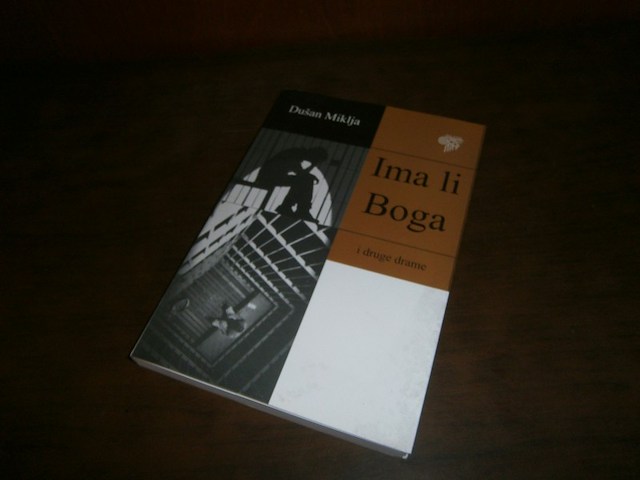 Dusan Miklja - Ima li Boga i druge drame
