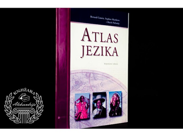 ATLAS JEZIKA - Bernard Comrie / Stephen Matthews / Maria Polinsky