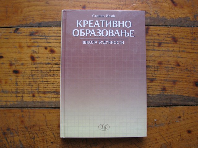 STANKO ILIĆ - KREATIVNO OBRAZOVANJE RETKO