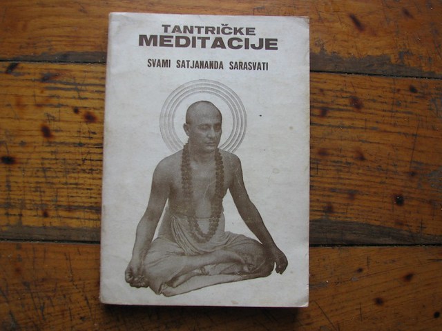 SVAMI SATJANANDA SARASVATI - TANTRIČKE MEDITACIJE RETKO