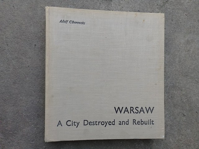 WARSAW  A city destroyed and rebuilt