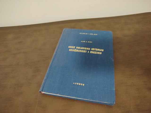 Milos N. Djuric - Kroz helensku istoriju knjizevnosti i