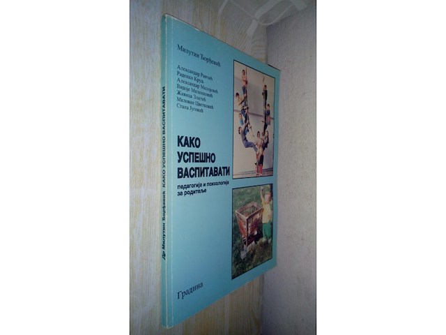 Kako uspešno vaspitavati - psihologija za roditelje