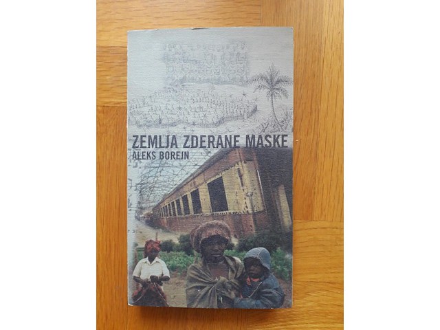 Zemlja zderane maske - Aleks Borejn