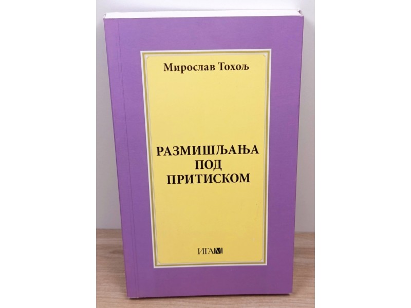 Razmišljanja pod pritiskom-Miroslav Toholj