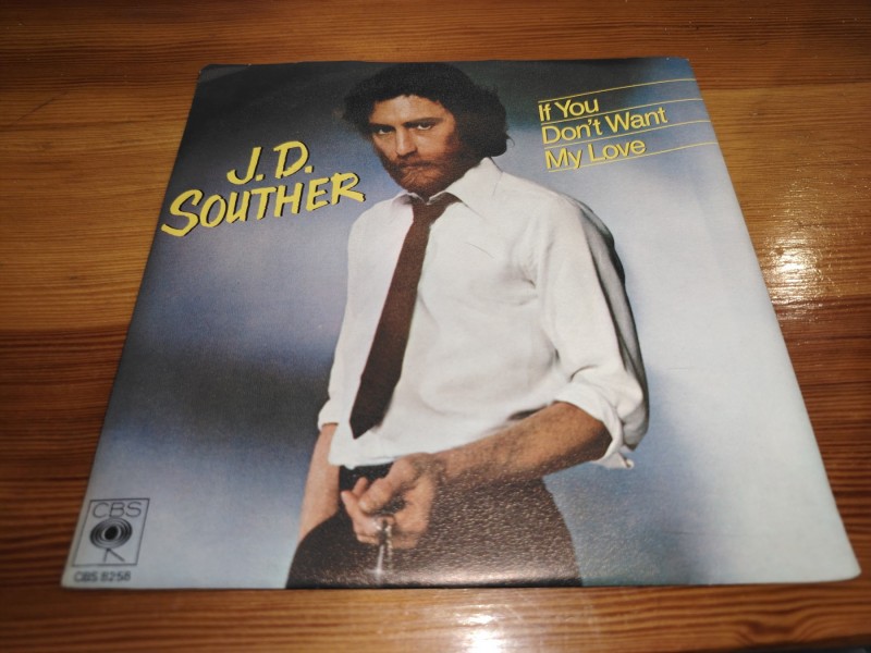 J. D. Souther - If You Don`t Want My Love (1979)