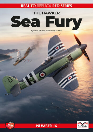 NEW! Phoenix Scale Publications RED16 Hawker Sea Fury by Paul Bradley with Andy Evans