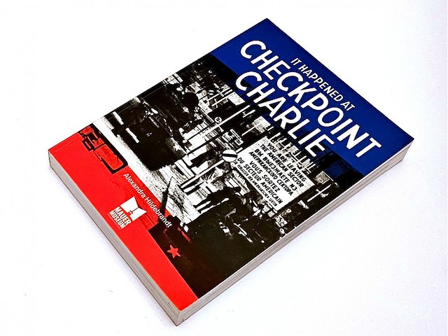 It Happened At Checkpoint Charlie / A. Hildebrandt
