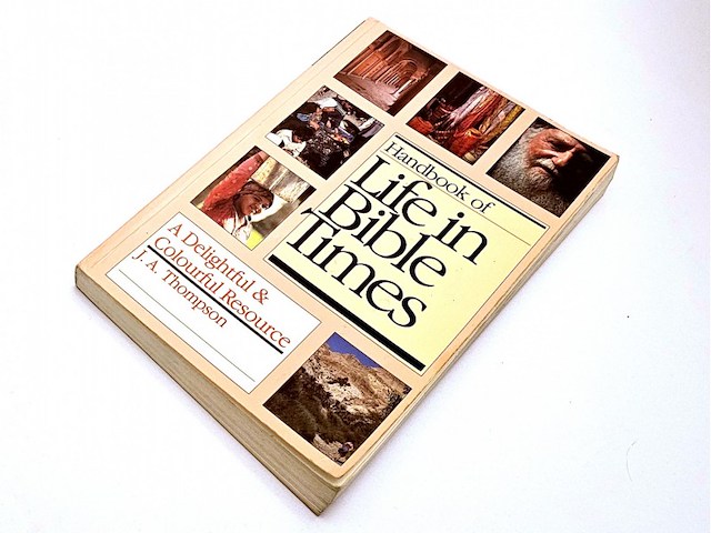 Handbook of Life in Bible Times / J. A. Thompson
