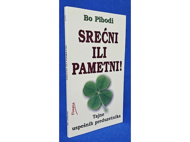 Srećni ili pametni? : tajne uspešnih preduzetnika