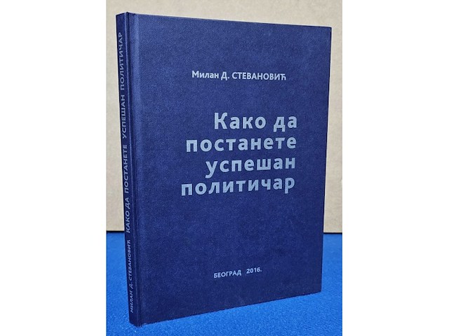 Kako da postanete uspešan političar – Milan Stevanović