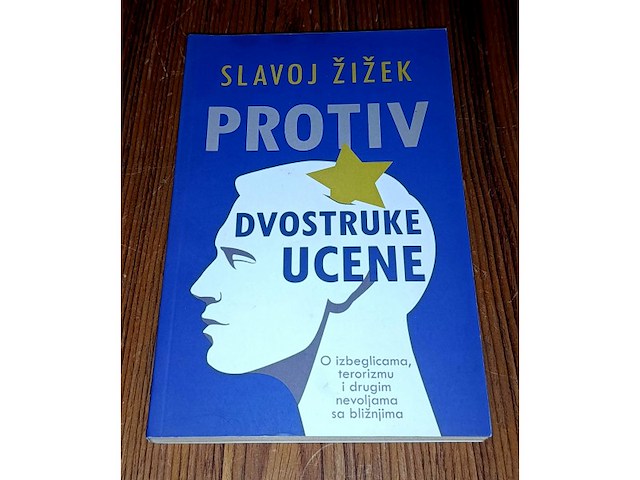 Slavoj Žižek - Protiv dvostruke ucene