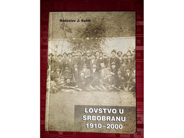 Lovstvo u Srbobranu 1910-2000, Radoslav J. Subić
