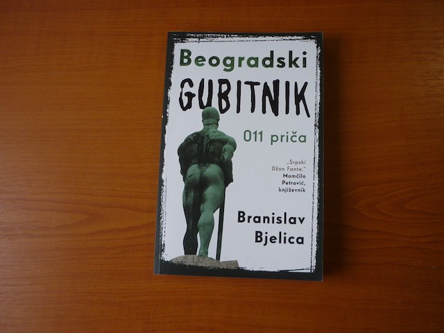 Branislav Bjelica BEOGRADSKI GUBITNIK