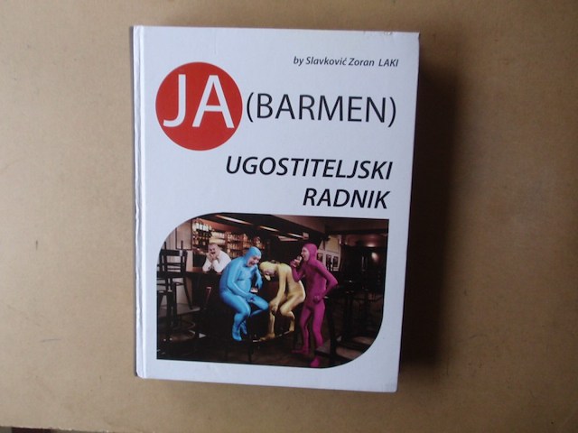 Zoran Slavković - JA BARMEN UGOSTITELJSKI RADNIK
