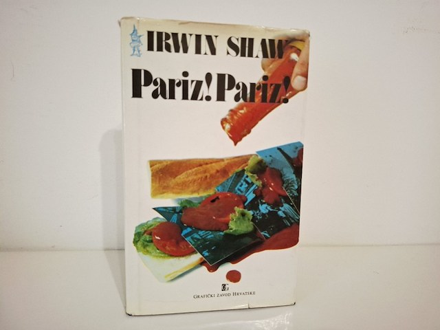Pariz! Pariz! - Irwin Shaw