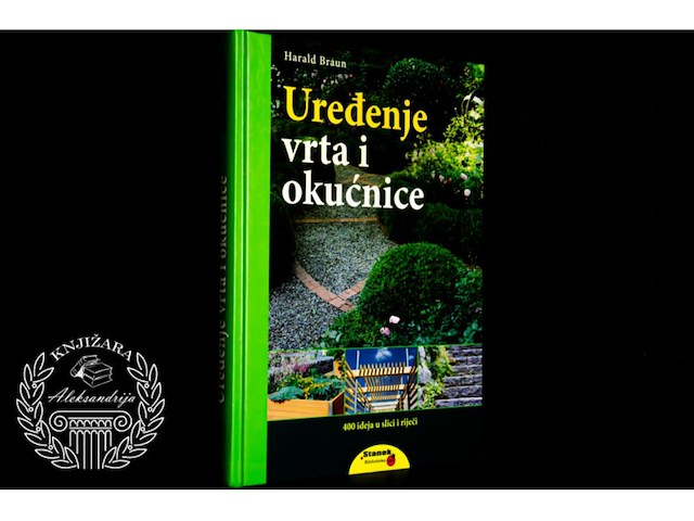 UREĐENJE VRTA I OKUĆNICE - Harald Braun