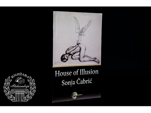 HOUSE OF ILLUSION - Sonja Čabrić