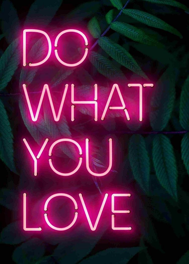 DO WHAT YOU LOVE