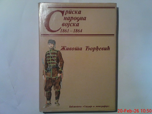 ZIVOTA DJORDJEVIC - SRPSKA NARODNA VOJSKA 1861 - 1864