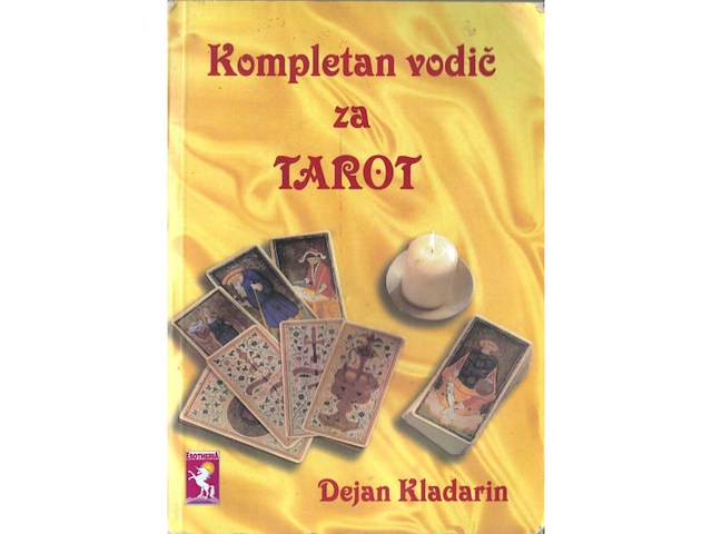 Dejan Kladarin - KOMPLETAN VODIČ ZA TAROT (priručnik)