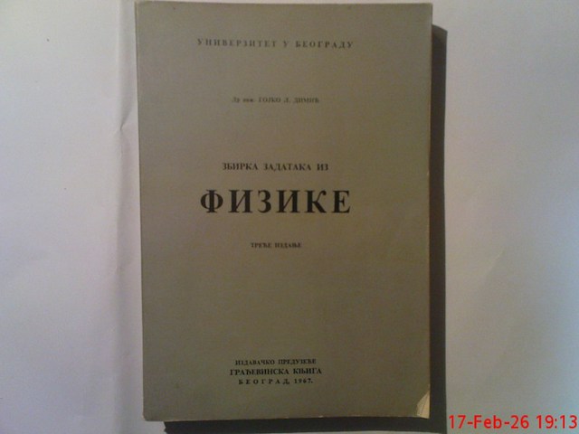 INZ . GOJKO DIMIC - ZBIRKA ZADATAKA IZ FIZIKE