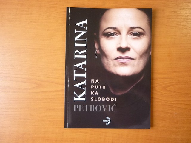 Katarina Petrović NA PUTU KA SLOBODI