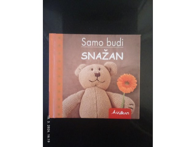 Samo budi snazan