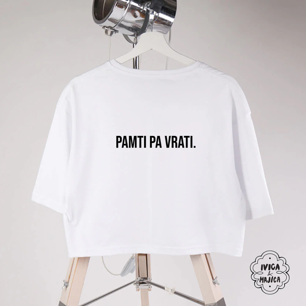 Nisam zlopamtilo. Pamti pa vrati – Crop top