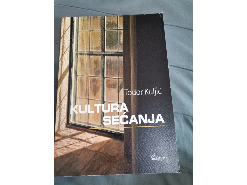 Todor Kuljić, KULTURA SEĆANJA