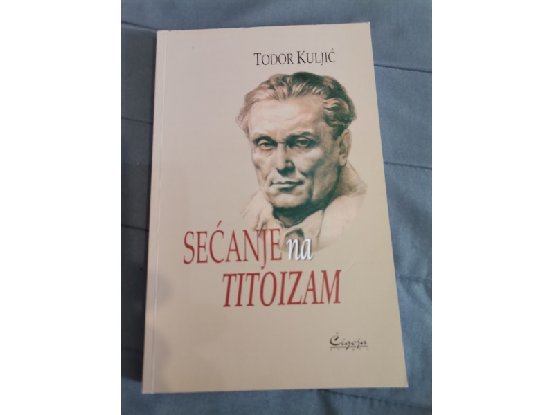 Todor Kuljić, SEĆANJE NA TITOIZAM
