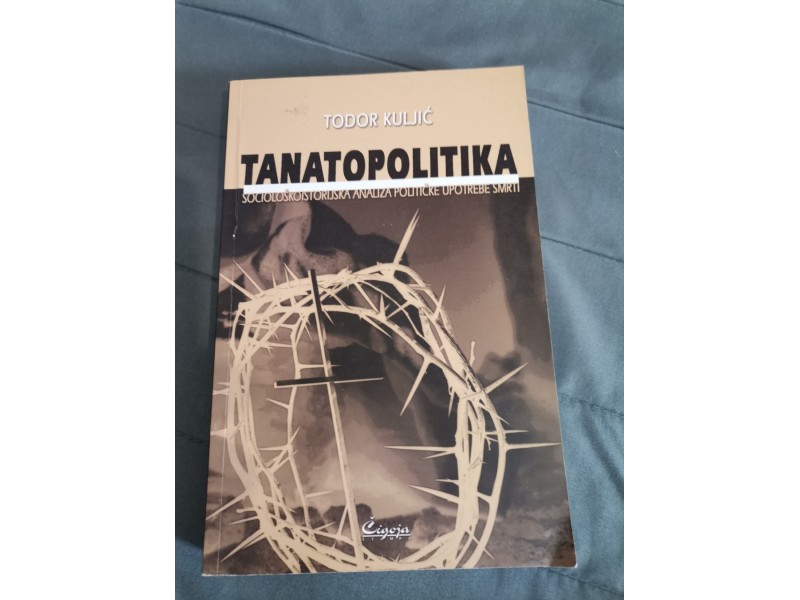 Todor Kuljić, TANATOPOLITIKA