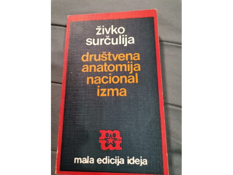 Živko Surčulija, DRUŠTVENA ANATOMIJA NACIONALIZMA